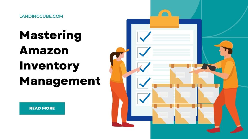 Mastering Amazon Inventory Management - LandingCube